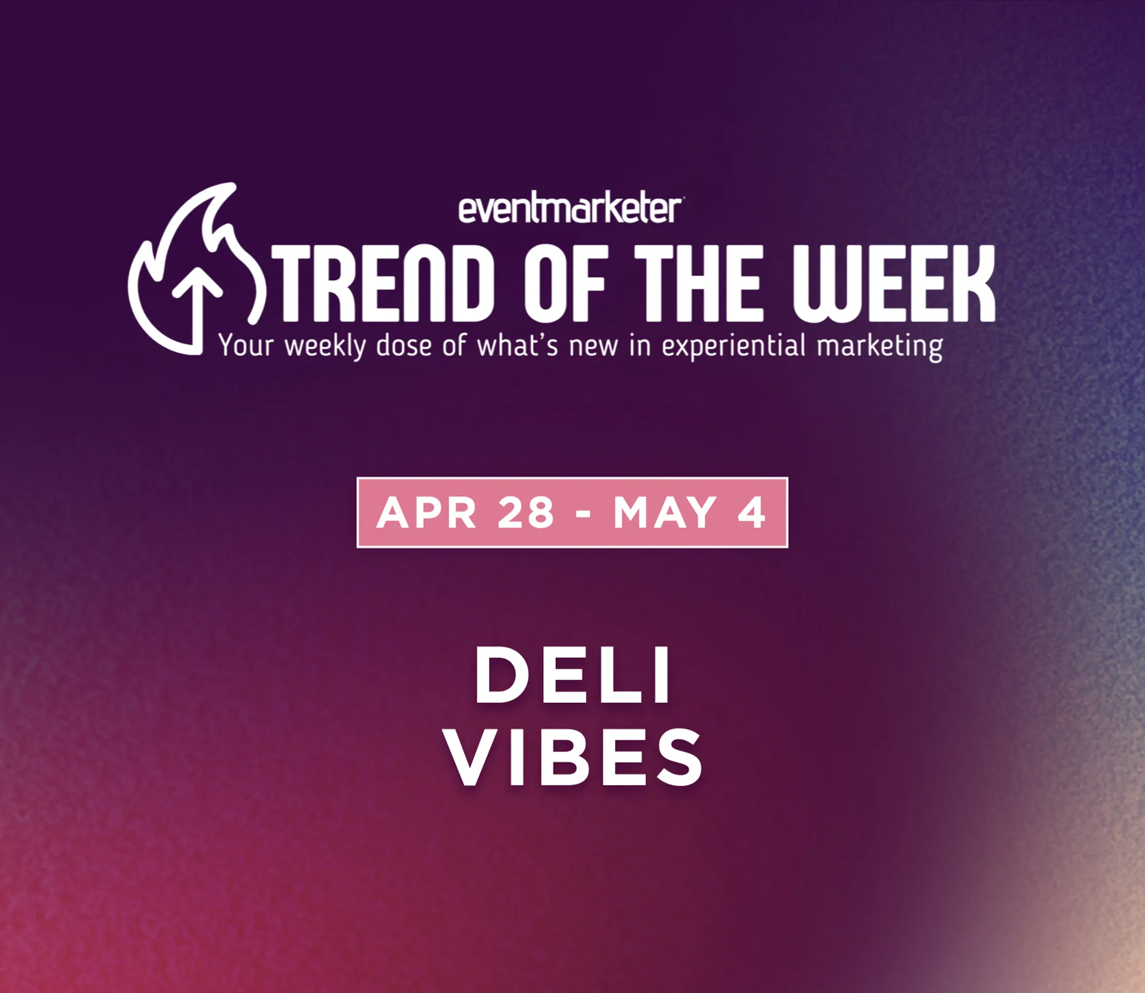 Proscenium - Trend of the Week Deli Vibes